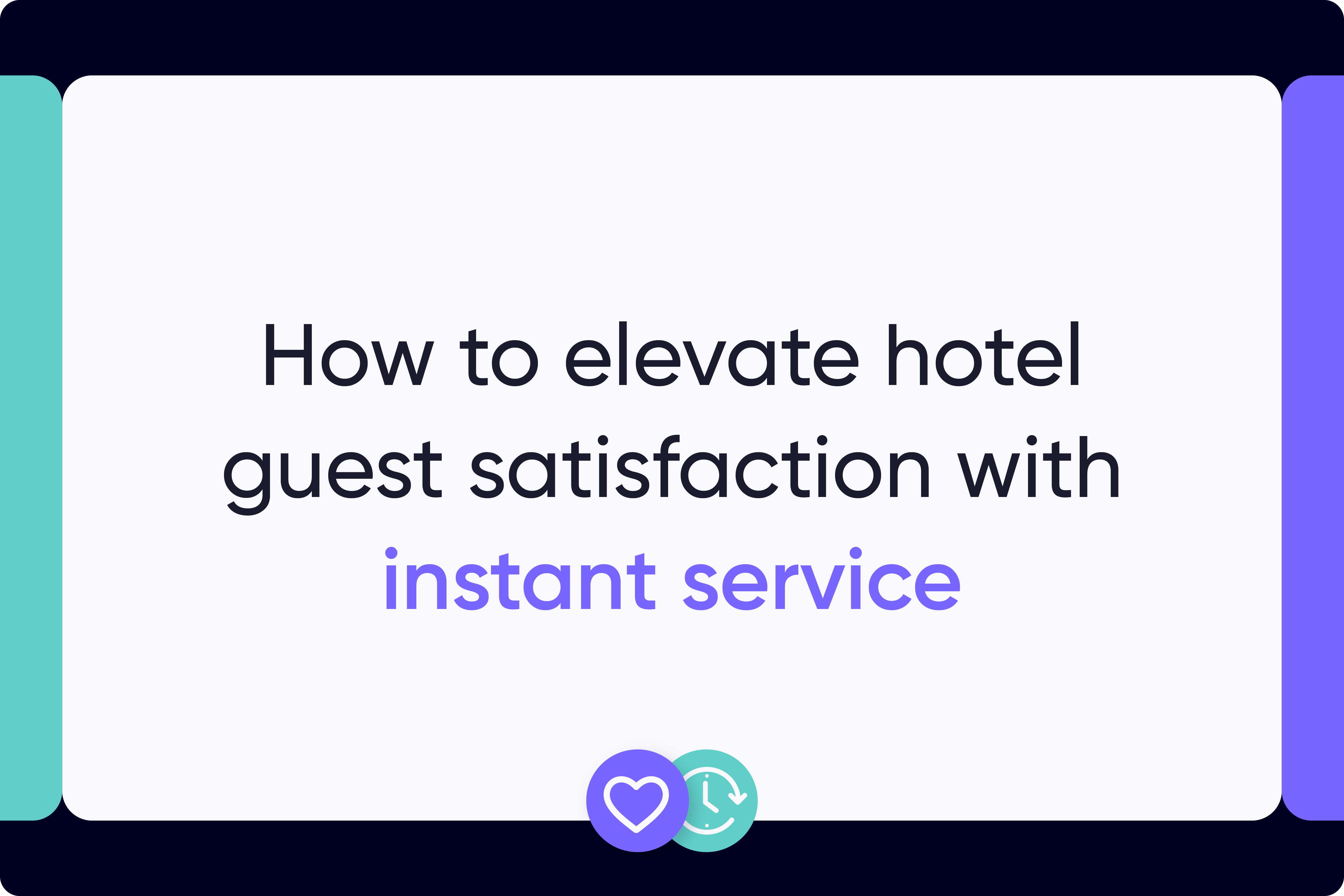 How to elevate hotel guest satisfaction with instant service